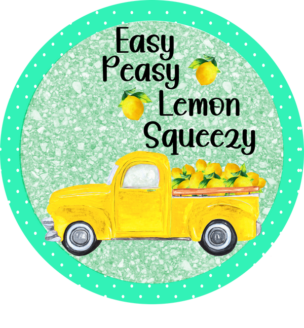 Easy Peasy Lemon Squeezy Round – RCL Signs and More