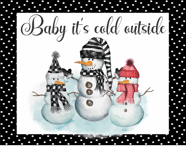 Baby its cold outside snowman sign – RCL Signs and More