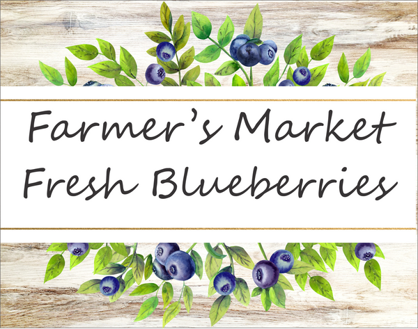 Farmers market blueberries 7x9 sign – RCL Signs and More