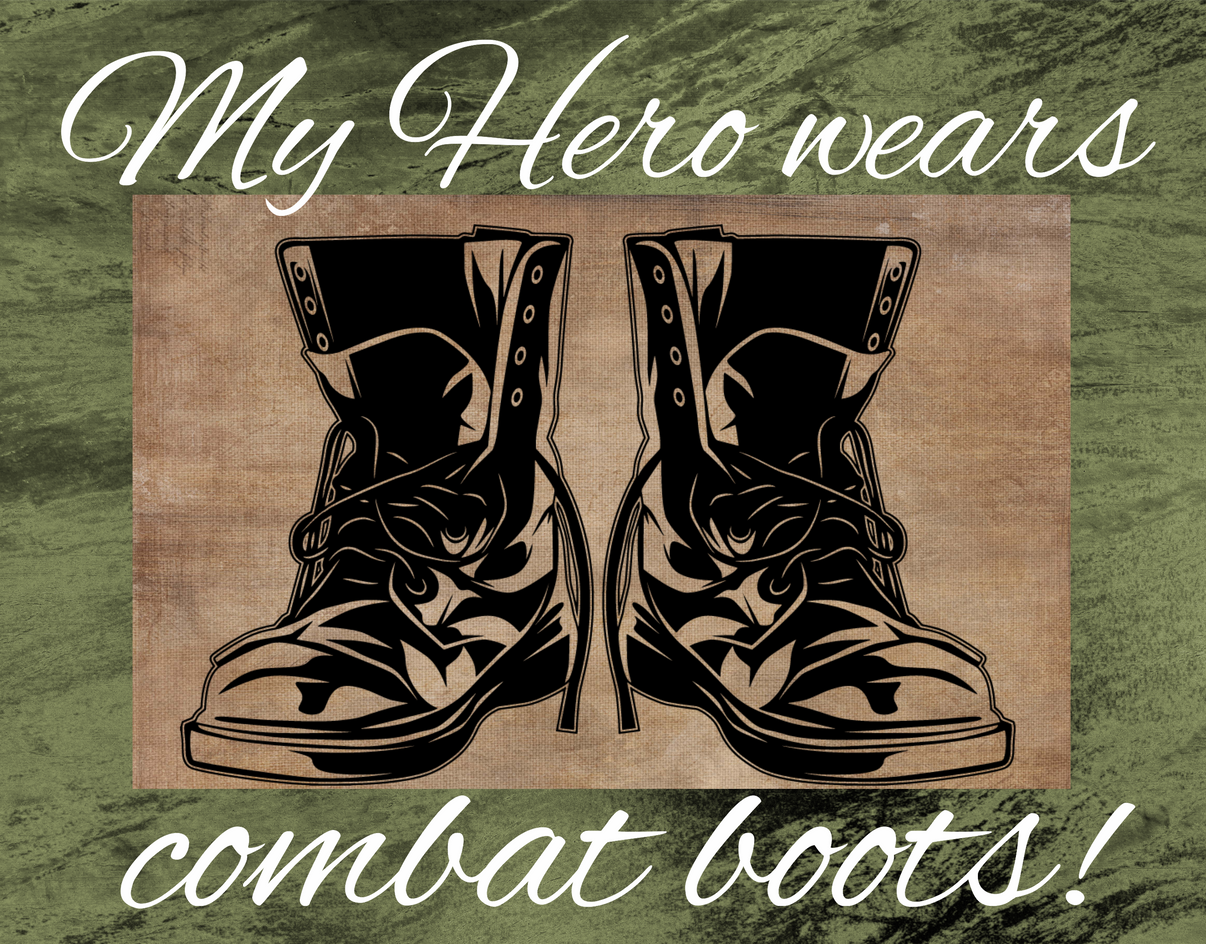 My Heros wear combat boots sign – RCL Signs and More
